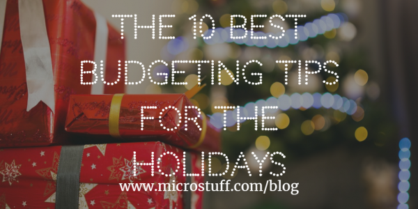 The 10 Best Budgeting Tips for the Holidays - Microstuff